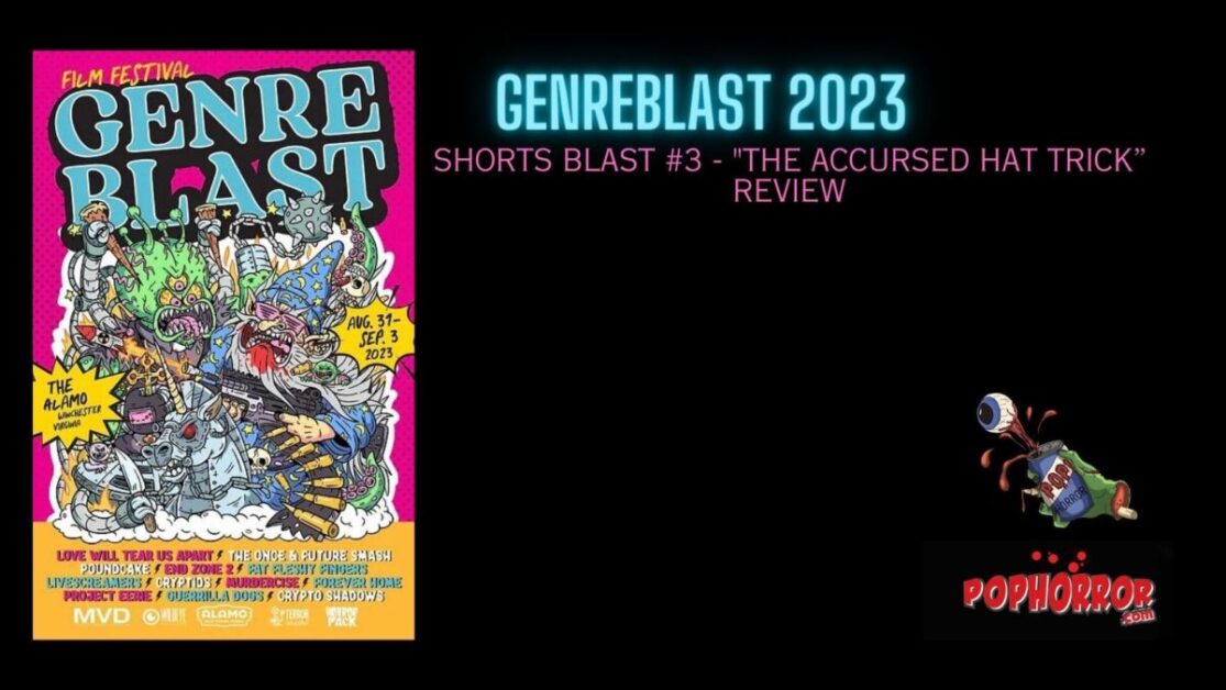 GenreBlast 2023: Shorts Blast #3 "The Accursed Hat Trick"- Shorts ...