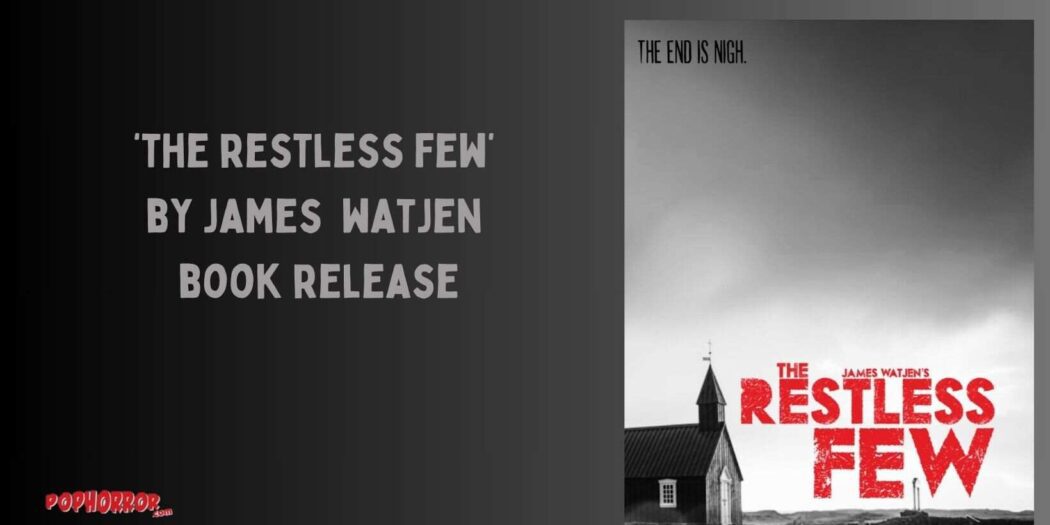 'THE RESTLESS FEW' By James Watjen Releases Soon From Anuci Press ...