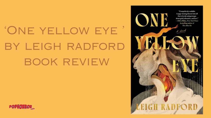 'ONE YELLOW EYE' By Leigh Radford - Book Review - PopHorror